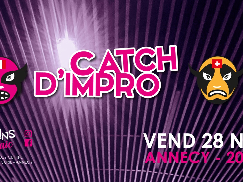 Les Tremplins du CRAIC Annecy - Catch d'impro ! France / Suisse - ven. 28/11/25 20h30